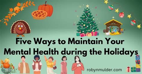 Five Ways To Maintain Your Mental Health During The Holidays Robyn Mulder