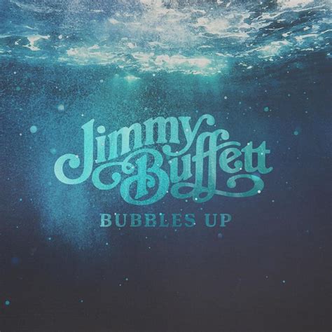 Jimmy Buffett Bubbles Up Lyrics Genius Lyrics