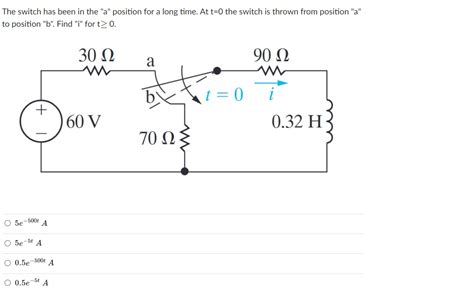 Solved The Switch Has Been In The A Position For A Long Chegg Com
