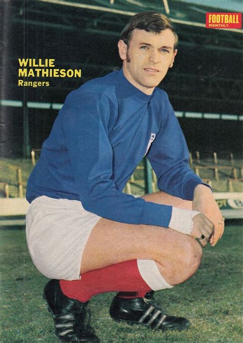 Willie Mathieson Of Rangers In 1970 Glasgow Rangers Fc Glasgow