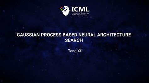 Teng Xi · Gaussian Process Based Neural Architecture Search · Slideslive
