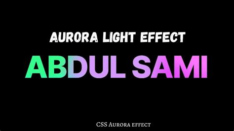 How To Create A Aurora Light Effect Using Html And Css Youtube