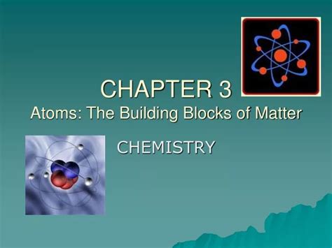 PPT CHAPTER Atoms The Building Blocks Of Matter PowerPoint Presentation ID
