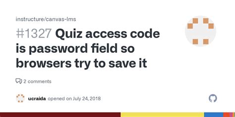 Quiz Access Code Is Password Field So Browsers Try To Save It · Issue