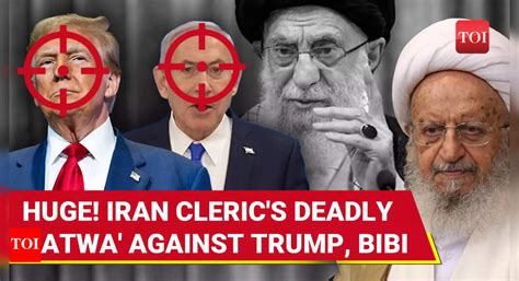 Iran Israel Conflict Irans Top Clerics Issue Fatwa Against Donald
