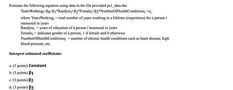 Solved Estimate The Following Equation Using Data In The Chegg Com