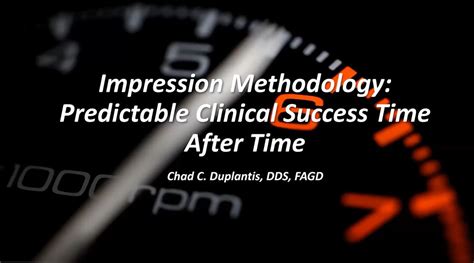 Impression Methodology Predictable Clinical Success Time After Time
