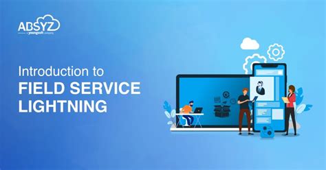 Field Service Lightning Absyz