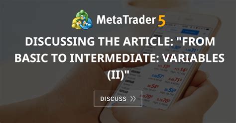 Discussing The Article From Basic To Intermediate Variables Ii Online Trading Articles