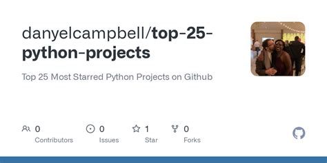 github danyelcampbell top 25 python projects top 25 most starred python projects on github
