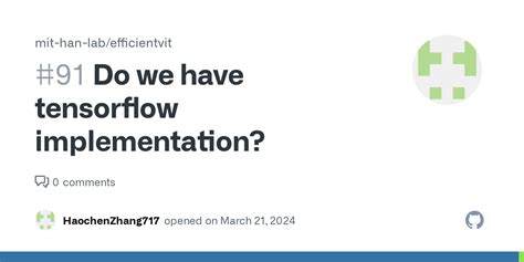 Do We Have Tensorflow Implementation · Issue 91 · Mit Han Lab Efficientvit · Github