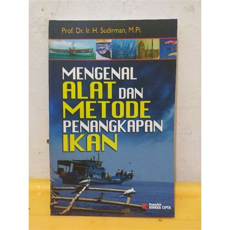 Jual Mengenal Alat Dan Metode Penangkapan Ikan By Prof Dr Ir H Sudirman