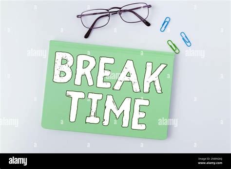 Writing Displaying Text Break Time Business Approach Period Of Rest Or
