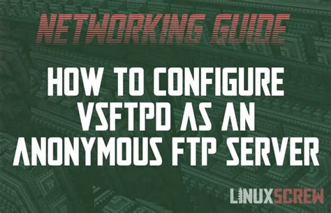 How To Configure Vsftpd An Anonymous Ftp Server