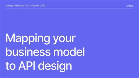apidays australia 2023 mapping your business model to api design