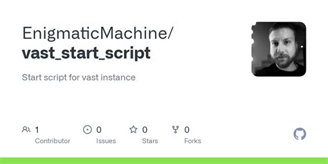 Github Enigmaticmachinevaststartscript Start Script For Vast Instance