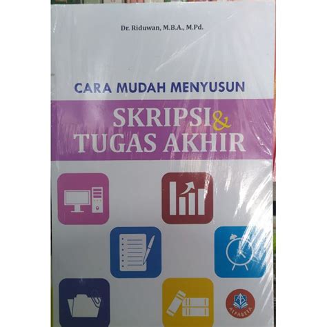 Jual Cara Mudah Menyusun Skripsi Dan Tugas Akhir By Riduwan Shopee