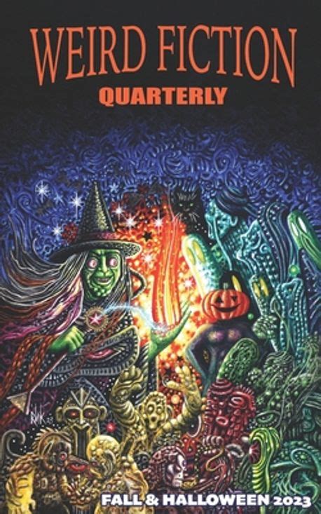 Weird Fiction Quarterly Fall And Halloween 2023 Walker Sarah 교보문고