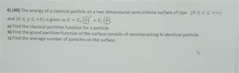 Solved 4 40 The Energy Of A Classical Particle On A Two