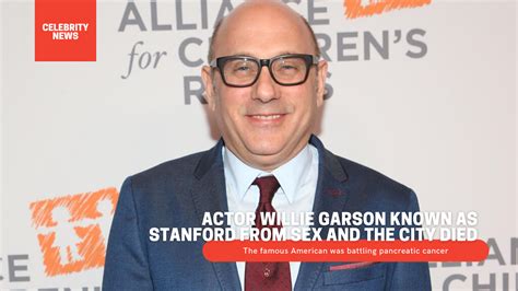 Actor Willie Garson Known As Stanford From Sex And The City Died