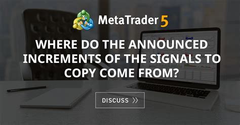 Where Do The Announced Increments Of The Signals To Copy Come From What Is Forex Trading