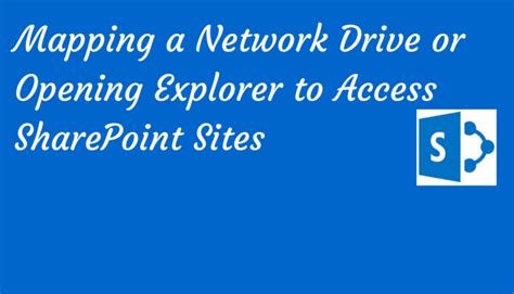 Mapping A Network Drive Or Opening Explorer To Access Sharepoint Sites