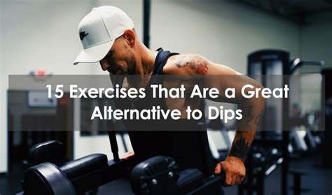 15 Exercises That Are A Great Alternative To Dips 15 Exercises That Are A Great Alternative To Dips