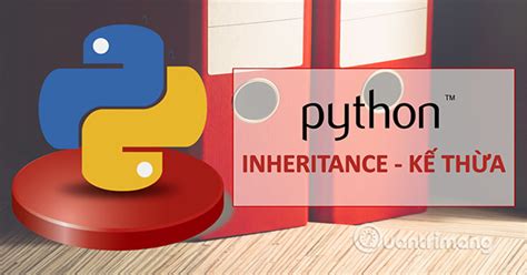 Kế thừa Inheritance trong Python QuanTriMang com