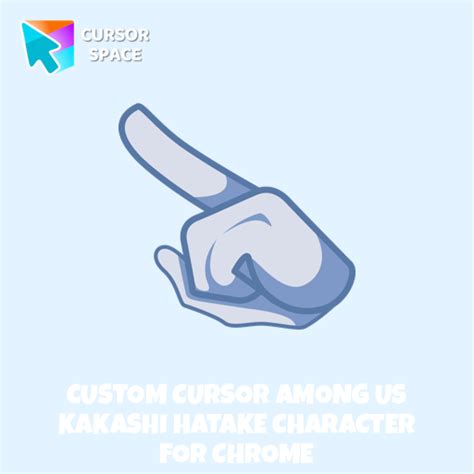 Custom Cursor Custom Cursor Among Us Kakashi Hatake Character For Chrome Cursor Space
