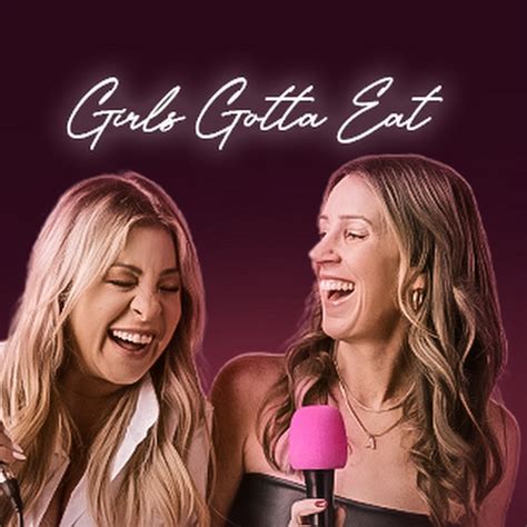 Girls Gotta Eat Youtube
