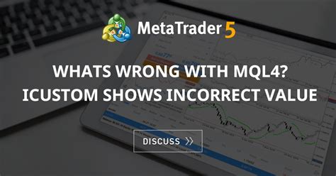 Whats Wrong With Mql4 Icustom Shows Incorrect Value Indices Mql4 And Metatrader 4 Mql4