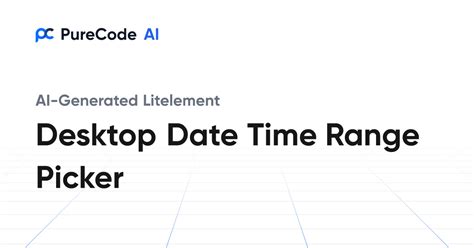 Build Litelement Desktop Date Time Range Picker With Ai