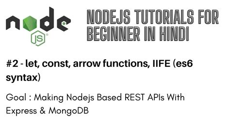 2 Nodejs Tutorials For Beginners In Hindi Let Const Arrow Functions Iife Es6 Syntax