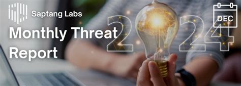 Saptang Labs On Linkedin December Monthly Threat Report 2024