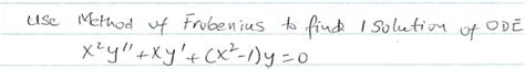 solved use the method of frobenius to find 1 solution of the