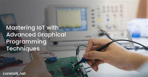 Mastering Iot With Advanced Graphical Programming Techniques