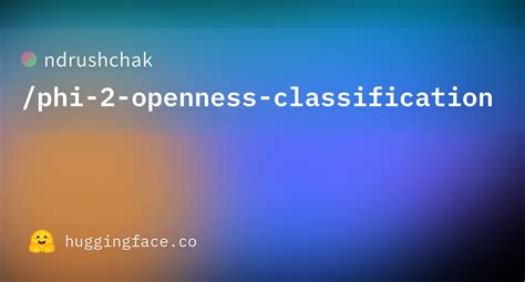 Ndrushchakphi 2 Openness Classification · Hugging Face