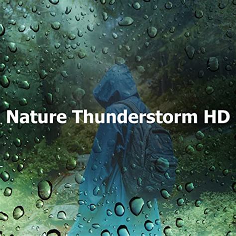 Play Nature Thunderstorm Hd By Nature Thunderstorm On Amazon Music