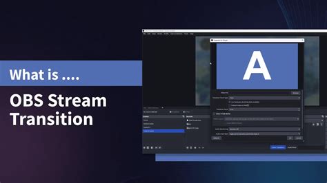 What Is Obs Stream Transition And How To Use It Dexpixel