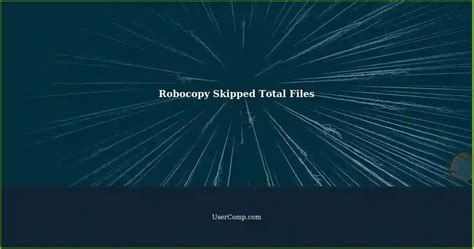 Robocopy Skipped Total Files Weird Output During Directory Copy