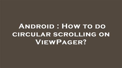 Android How To Do Circular Scrolling On Viewpager Youtube