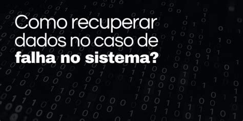 Como Recuperar Os Dados No Caso De Falha No Sistema