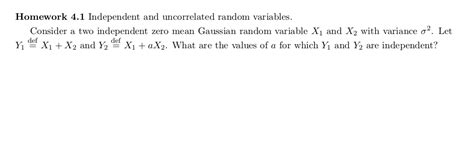 Solved Homework Independent And Uncorrelated Random Chegg