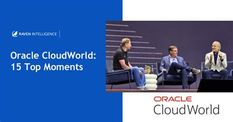 15 Things We Learned At Oracle Cloudworld 2024 Raven Intelligence