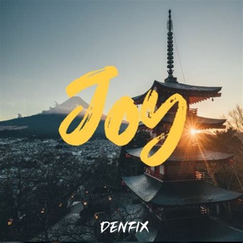 Stream Denfix Joy By Denfix Listen Online For Free On Soundcloud