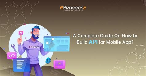 A Complete Guide On How To Build API For Mobile App Mobile App Development Mobile App Design