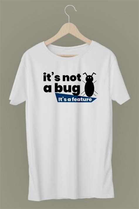Its Not A Bug Its A Feature Programmer Tshirt Merchshop