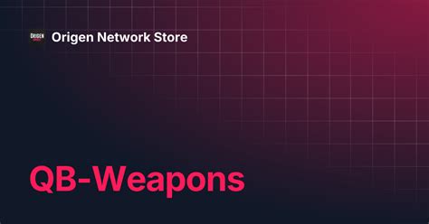 QB Weapons Origen Network Store