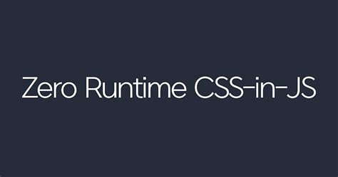 Zero Runtime Css In Js에 대해 알아보자 Foresitory 🌳