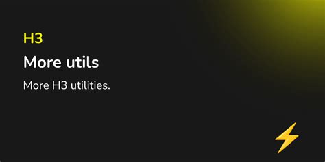 More Utils H3